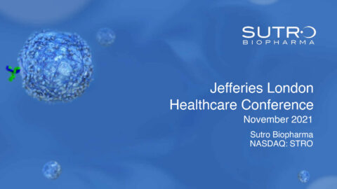 Jefferies London Healthcare Conference – Presentation | Sutro Biopharma, Inc.
